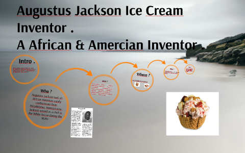 Augustus Jackson was an African-American candy confectioner by shayla ...