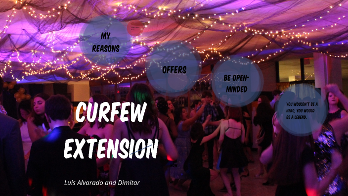 Curfew Extension by Luis Alvarado on Prezi