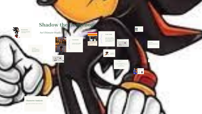 shadow the hedgehog ultimate study by Laith Najim on Prezi