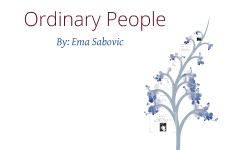 Ordinary People by Ema Sabovic on Prezi
