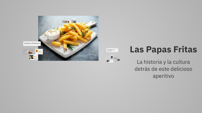 Las Papas Fritas by tami Rojas Mora on Prezi