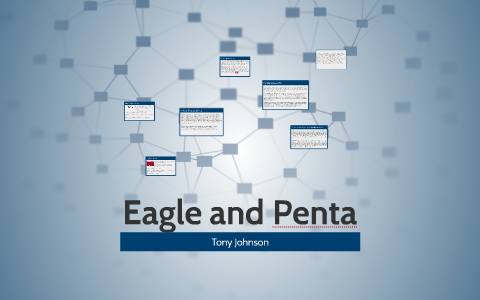 Eagle and Penta by Tony Johnson on Prezi