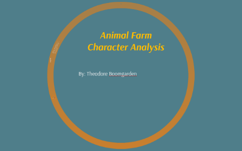 Animal Farm Character Analysis by Ted Boomgarden on Prezi