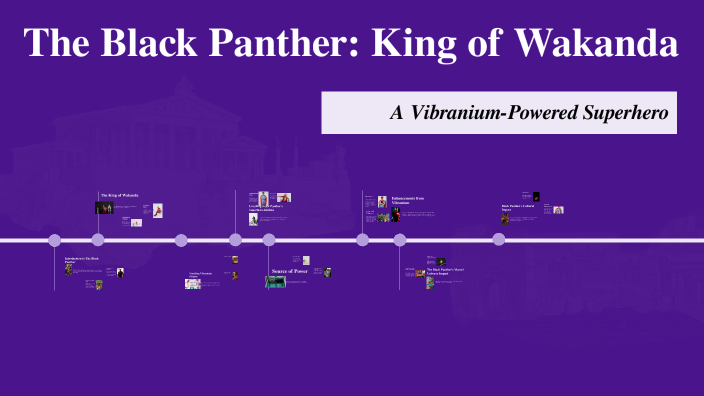 The Black Panther: King of Wakanda by Walter Satrick on Prezi