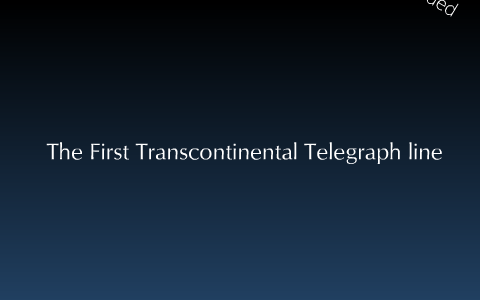 Transcontinental Telegraph Line by Namgyal Karmartsang on Prezi