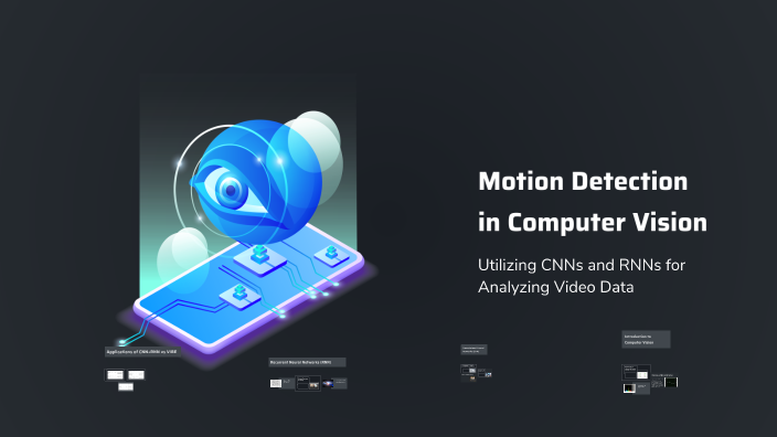 Motion Detection in Computer Vision by 572 _Vedika Nehe on Prezi