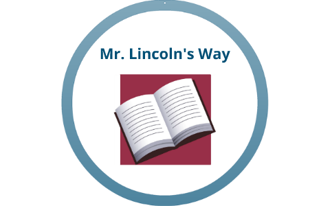 Mr. Lincoln's Way(narrative) by Henry Song on Prezi
