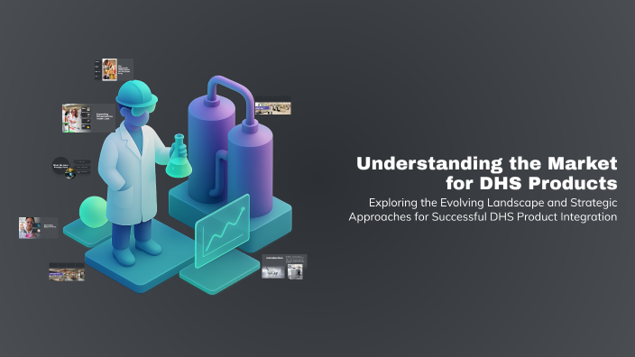 Understanding the Market for DHS Products by Lena Peleg on Prezi