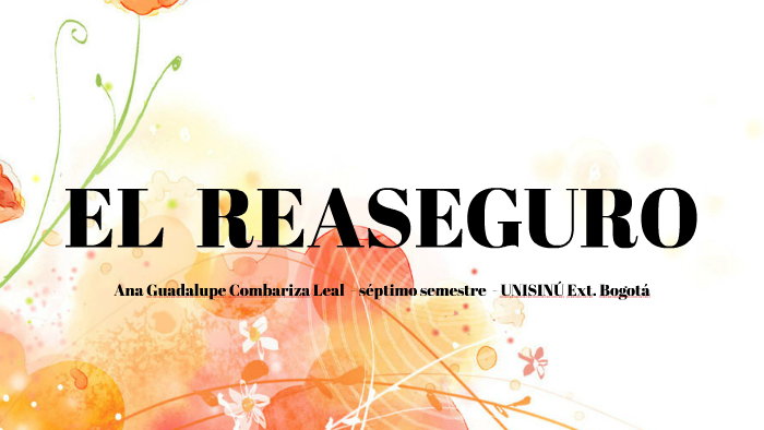 EL REASEGURO by Ana Leal on Prezi