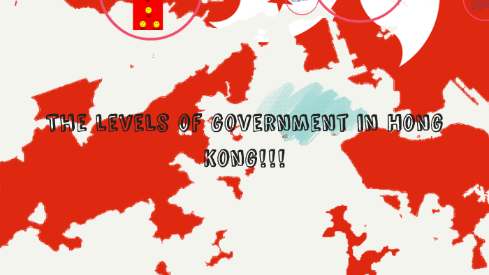 levels of government hk!!! by Ethan Bush on Prezi