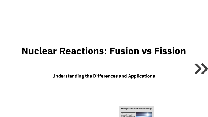 Nuclear Reactions: Fusion vs Fission by Karen Flores on Prezi