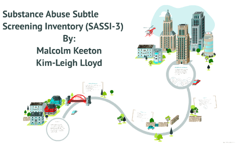 Substance Abuse Subtle Screening Inventory (SASSI-3) by Kim Lloyd on Prezi