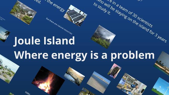 Joule Island by Sue Rickett on Prezi