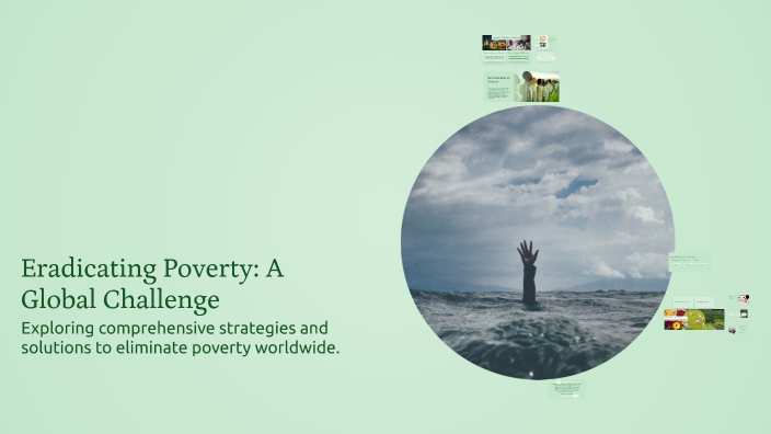 Eradicating Poverty: A Global Challenge by Kenda S (ME0302704) on Prezi