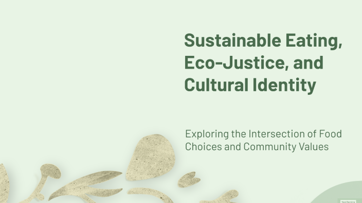 Sustainable Eating, Eco-Justice, and Cultural Identity by Tate Paul on ...