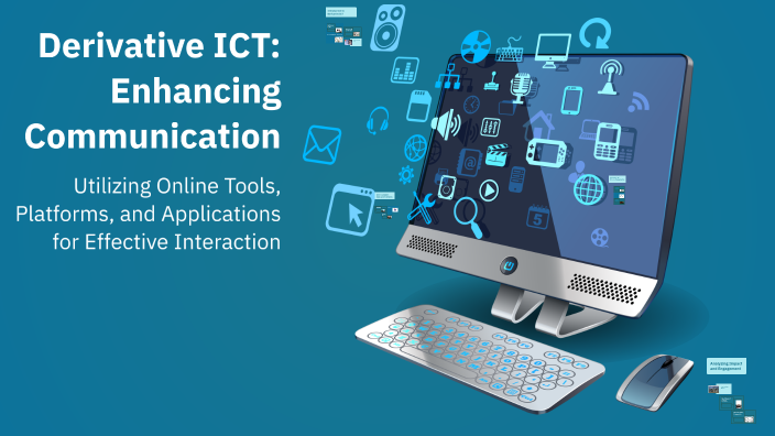 Derivative ICT: Enhancing Communication by BILLIE MHARIAN SISTOSO on Prezi