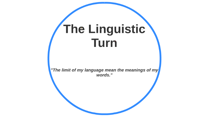 The Linguistic Turn by Maria Jose Mayorga on Prezi