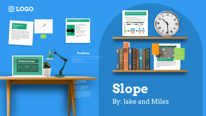 Slope by Miles McCRay on Prezi