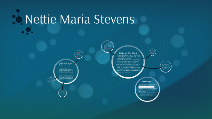 Nettie Maria Stevens by Katrina Harris on Prezi