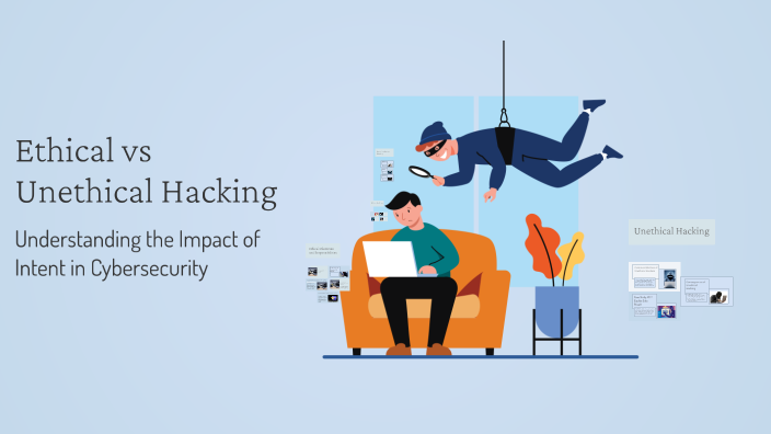 Ethical vs Unethical Hacking by Linh Bùi on Prezi