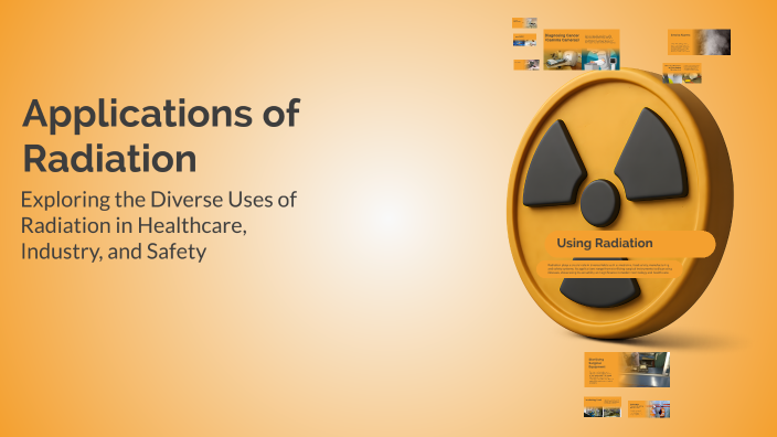 Applications of Radiation by hello birmingham on Prezi