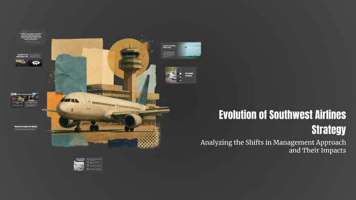 Evolution of Southwest Airlines Strategy by JONATHAN MURILLO on Prezi
