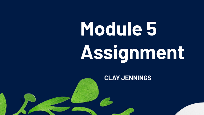 Module 5 Assignment - CLAY by Clav Jening on Prezi