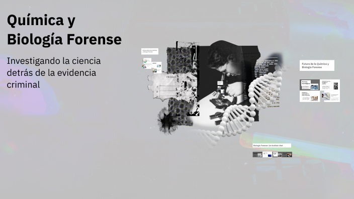Química y Biología Forense by ANDREA RAMIREZ MONTER on Prezi