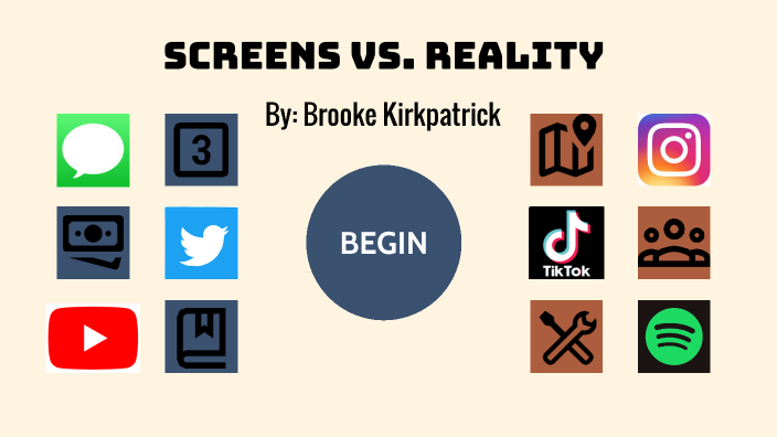 Screens vs. Reality by Brooke Kirkpatrick on Prezi