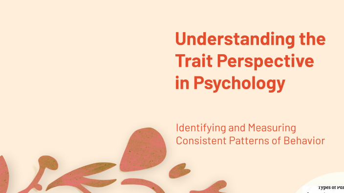Understanding the Trait Perspective in Psychology by Crizza Belle ...