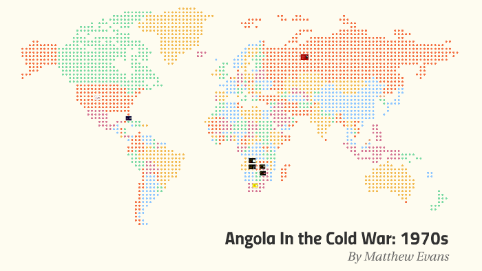 Angola in the Cold War: 1970s by Matthew Evans on Prezi