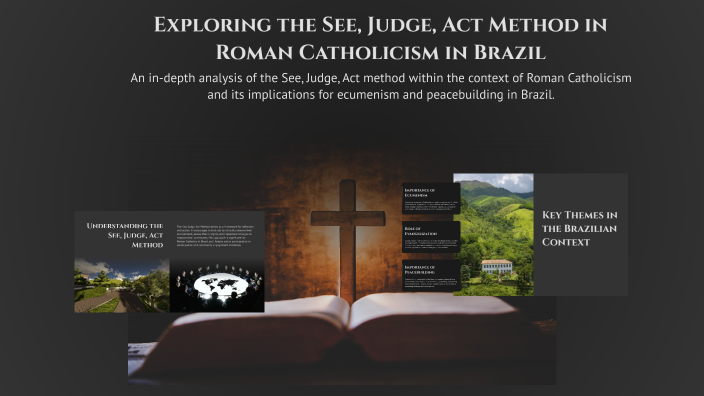 Exploring the See, Judge, Act Method in Roman Catholicism in Brazil by ...