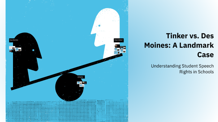 Tinker vs. Des Moines: A Landmark Case by Connor Renedo on Prezi