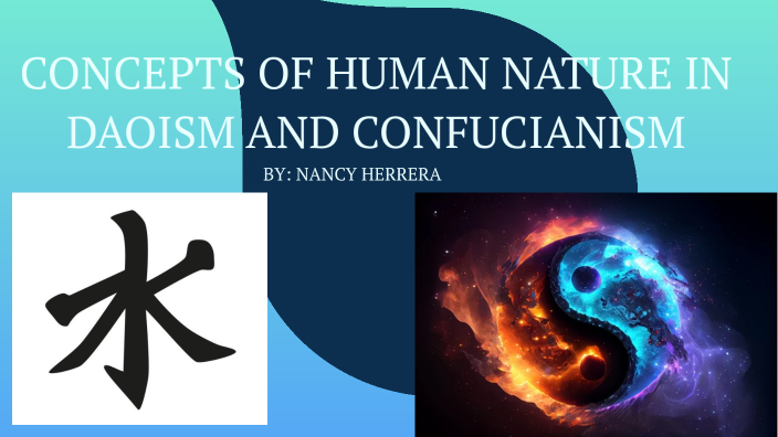CONCEPTS OF HUMAN NATURE IN DAOISM AND CONFUCIANISM by Nancy Herrera on ...