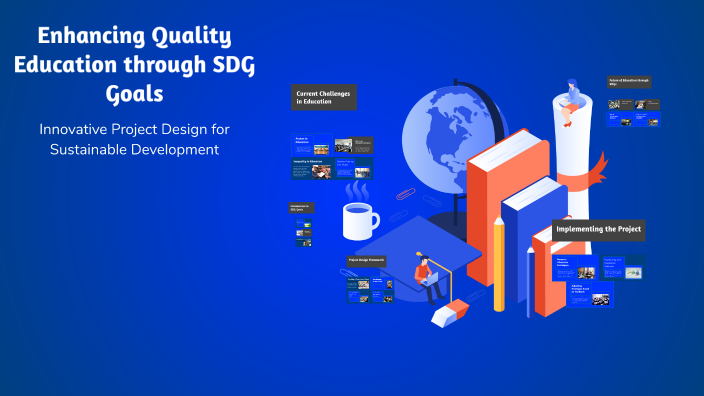 Enhancing Quality Education through SDG Goals by GAGAN GOWDA on Prezi
