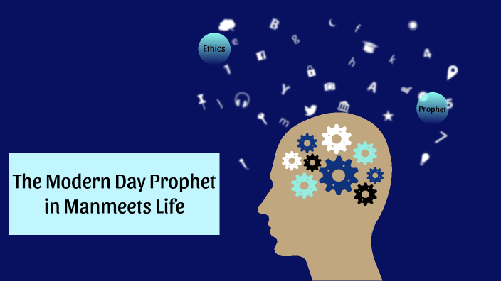 The Modern Day Prophet in Manmeet's Life by Manmeet Atwal on Prezi