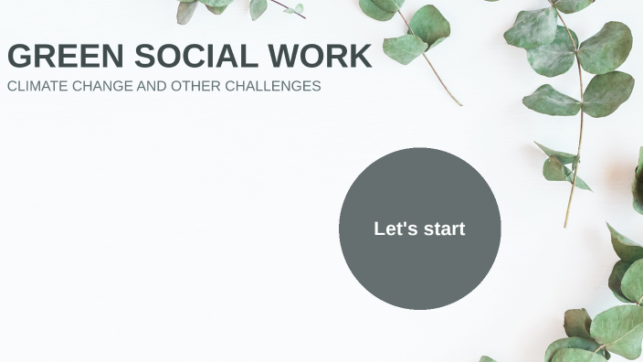 Green Social Work by Celine Buyna on Prezi
