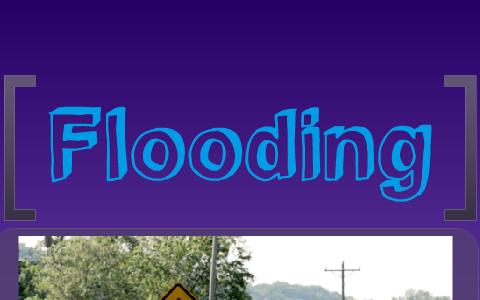 Flooding by Emily Futrell on Prezi