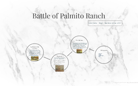 Battle of Palmito Ranch by Zoe Puertas on Prezi