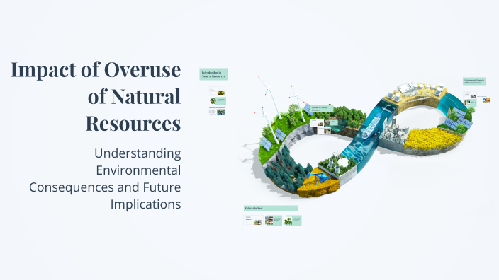 Impact of Overuse of Natural Resources by Jaron Leiß on Prezi