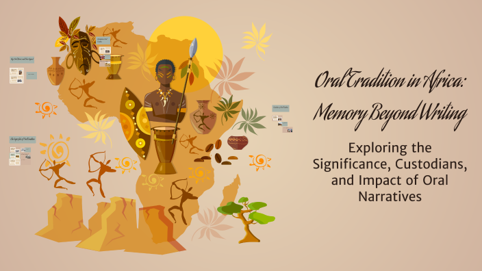 Oral Tradition in Africa: Memory Beyond Writing by Anie ZOUNGRANA on Prezi
