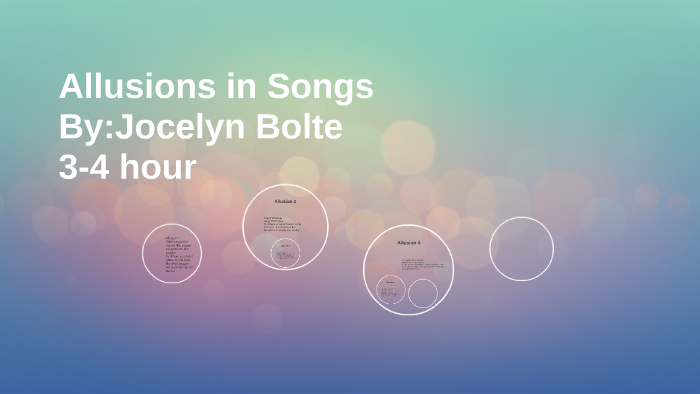 Allusions in Songs by j b on Prezi