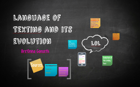 Language of Texting and its evolution by Bre'Onna Gonseth on Prezi