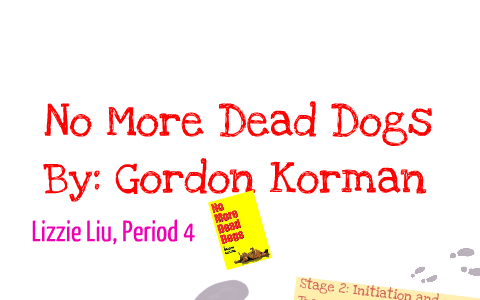 No More Dead Dogs by: Gordon Korman, Fall Book Project by Lizzie Liu on ...