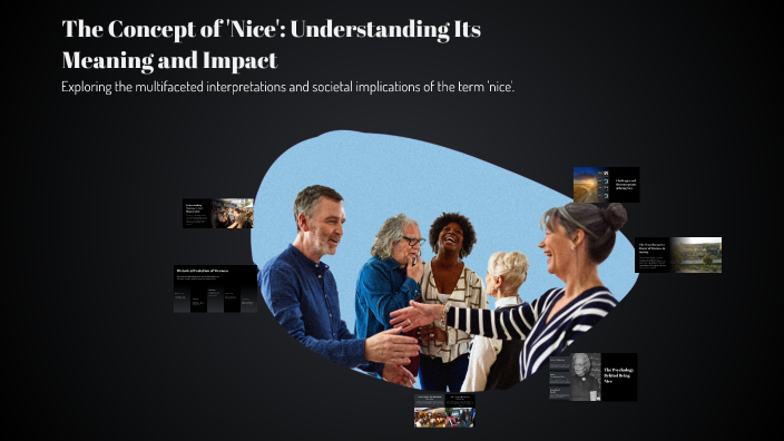 The Concept of 'Nice': Understanding Its Meaning and Impact by Melyn ...