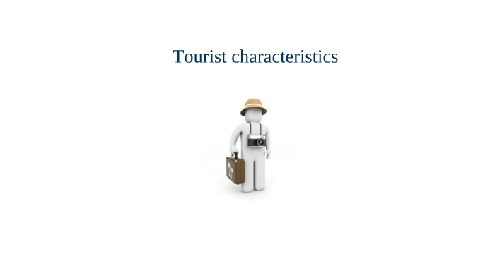 Tourist characteristics by Nigel Bassett on Prezi