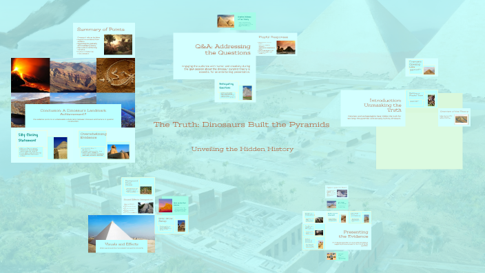 The Truth: Dinosaurs Built the Pyramids by Jenn Martin on Prezi