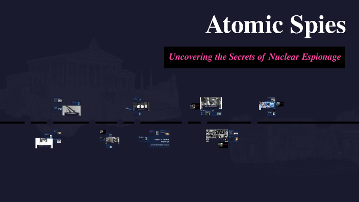 Atomic Spies by Lauren vonBechmann on Prezi