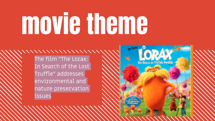 O Lorax: Em Busca da Trúfula Perdida by Negoney_Mat on Prezi