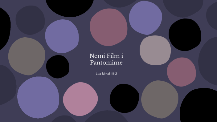 Nemi Film i Pantomima by Lea Mrkalj on Prezi